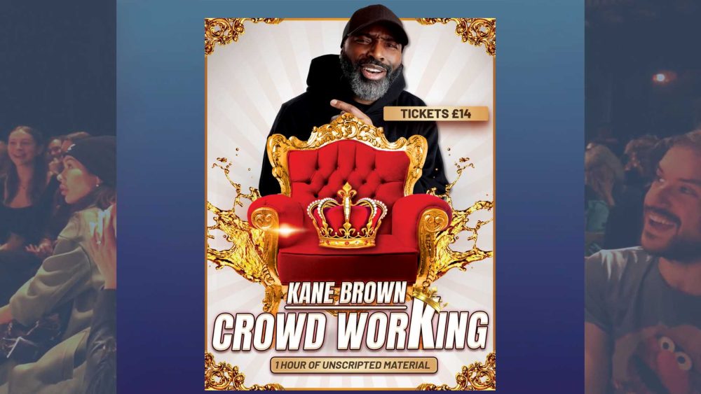 London Events | Kane Brown – Crowd Working – Comedy | Events in London